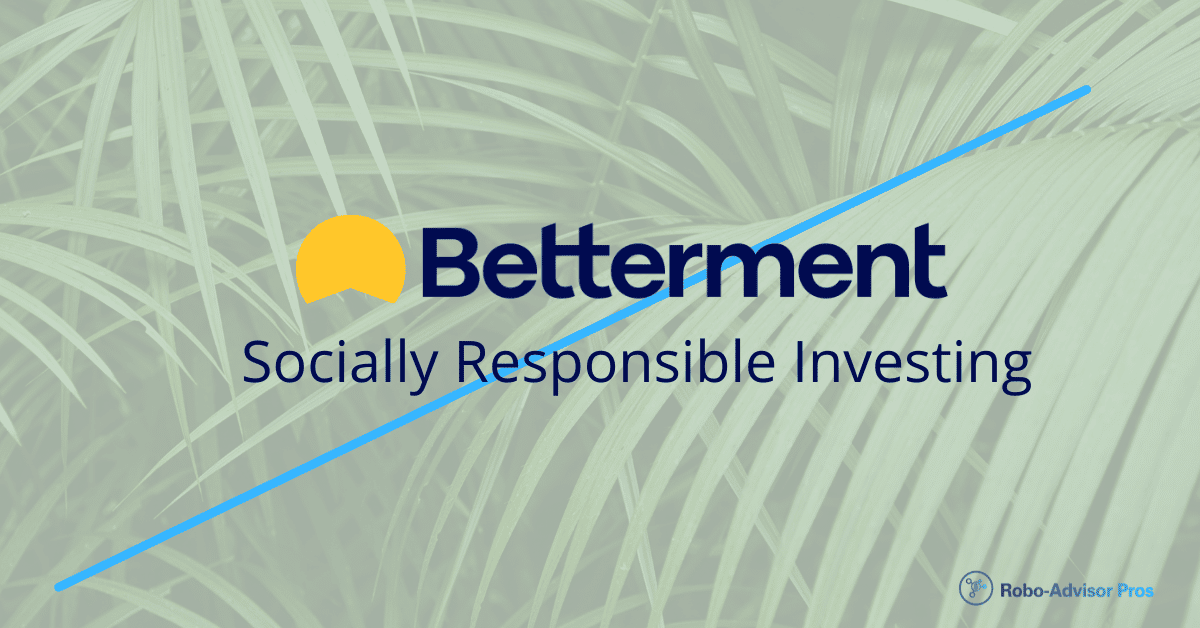 Betterment Socially Responsible Investing Portfolios Review - Robo ...