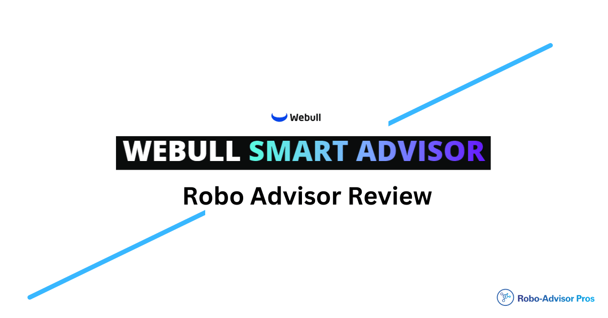 Webull Smart Advisor Review - 2023 - Robo-Advisor Pros