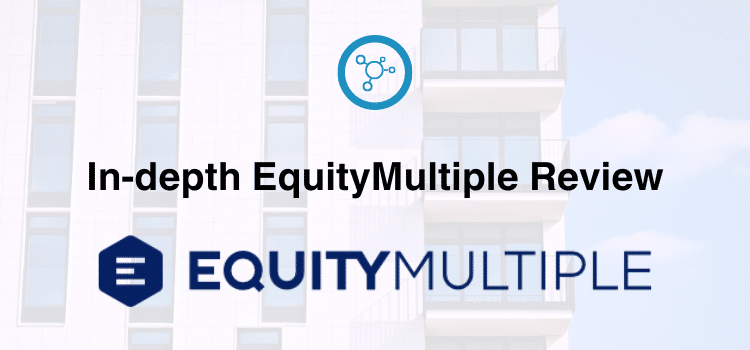 Equitymultiple Review - Real Estate Platform Reviewed 2023 - Robo-Advisor Pros