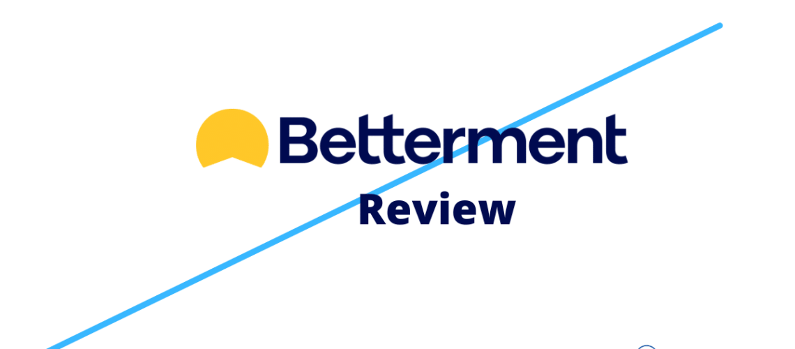Betterment Review – Expert Guide and Analysis