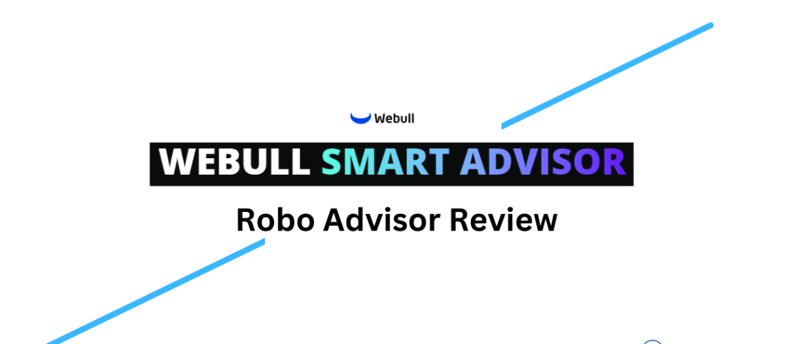 Webull Smart Advisor Review - 2023 - Robo-Advisor Pros